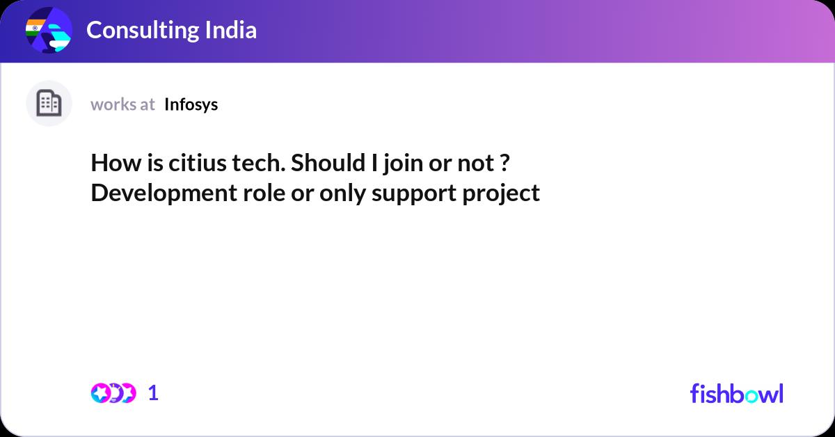 How is citius tech. Should I join or not ? Develop... | Fishbowl