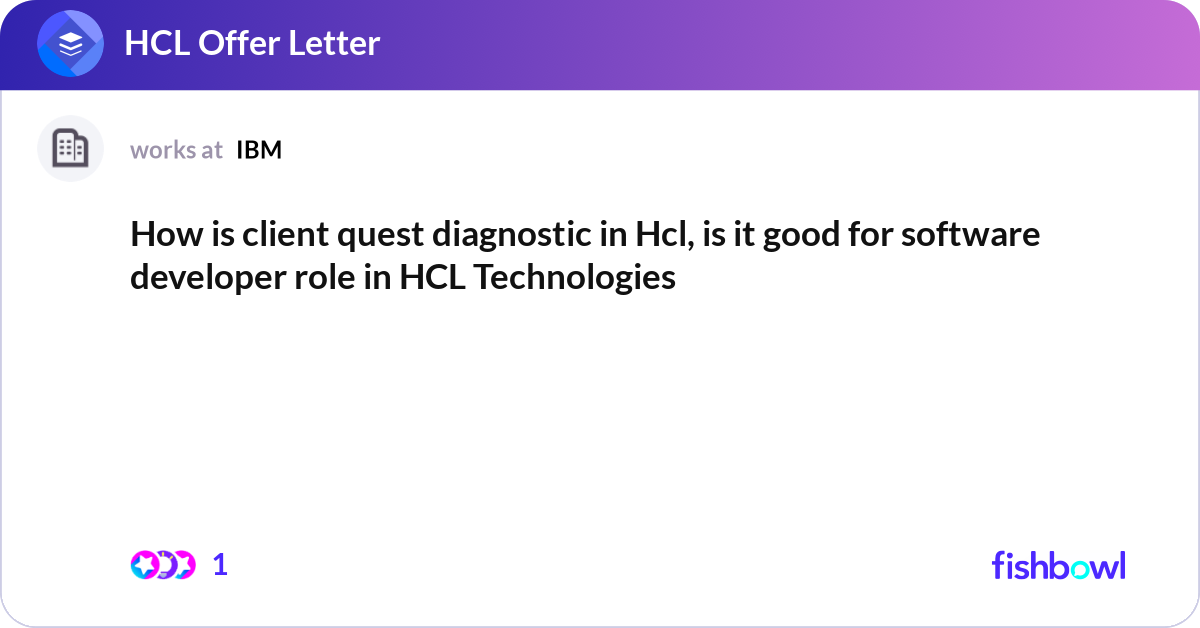 How is client quest diagnostic in Hcl, is it good ... | Fishbowl