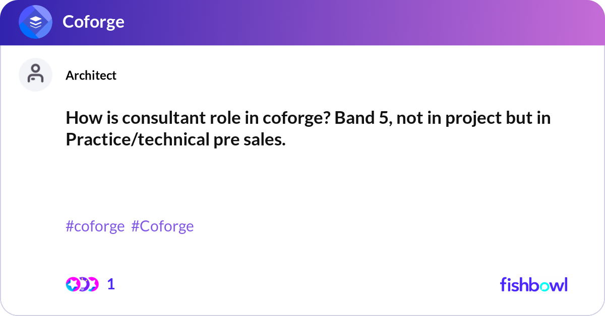 How is consultant role in coforge? Band 5, not in ... | Fishbowl