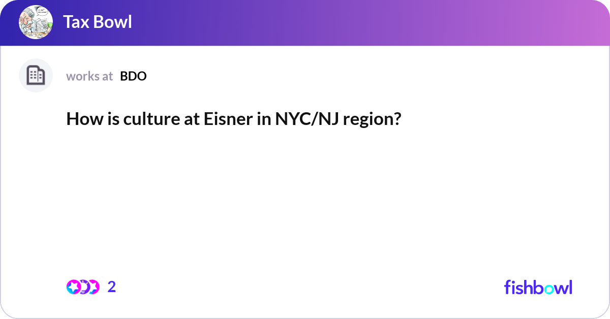 How is culture at Eisner in NYC/NJ region? | Fishbowl