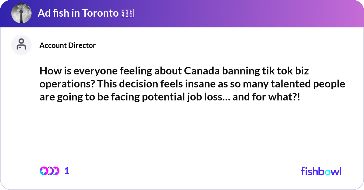 How is everyone feeling about Canada banning tik t... | Fishbowl