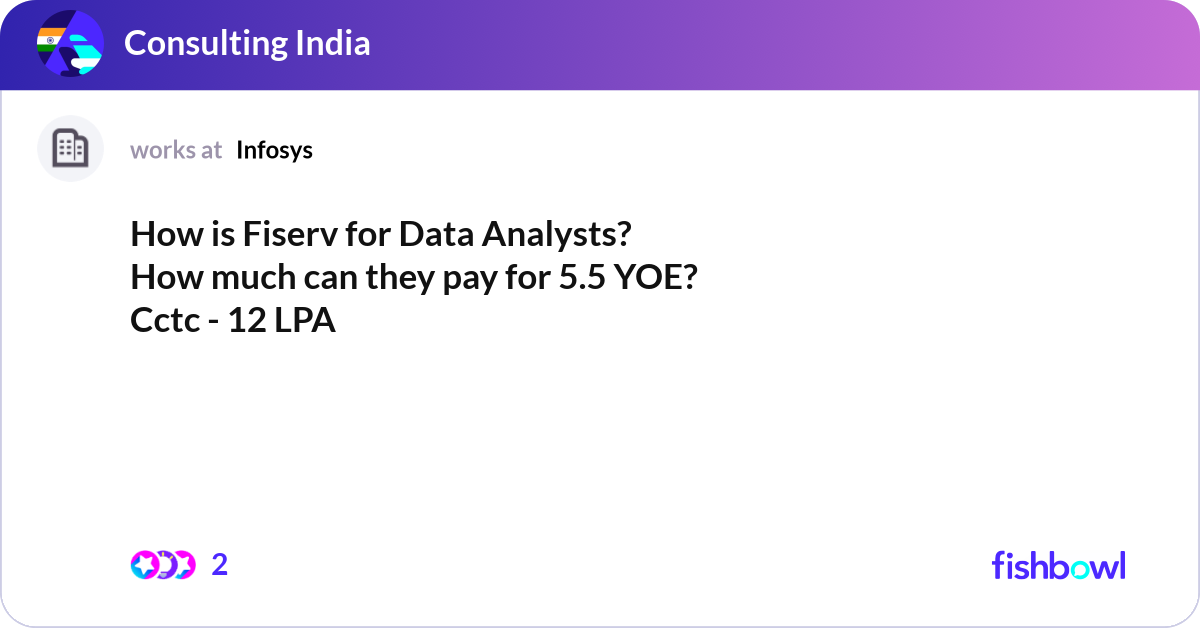 How is Fiserv for Data Analysts? How much can they... | Fishbowl