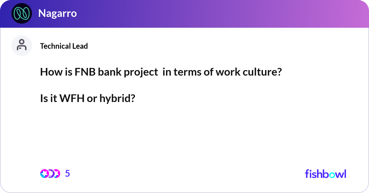 How is FNB bank project in terms of work culture?... | Fishbowl