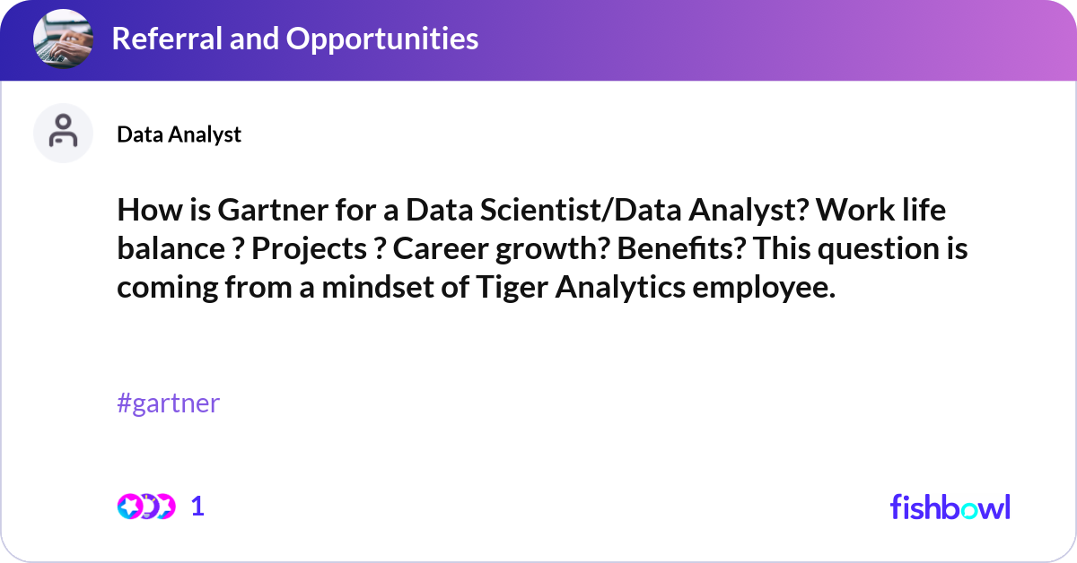 How is Gartner for a Data Scientist/Data Analyst? ... | Fishbowl