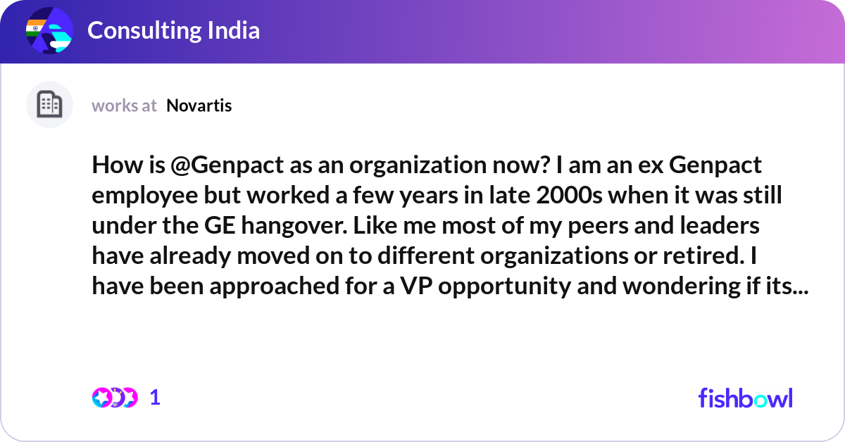 How is @Genpact as an organization now? I am an ex... | Fishbowl