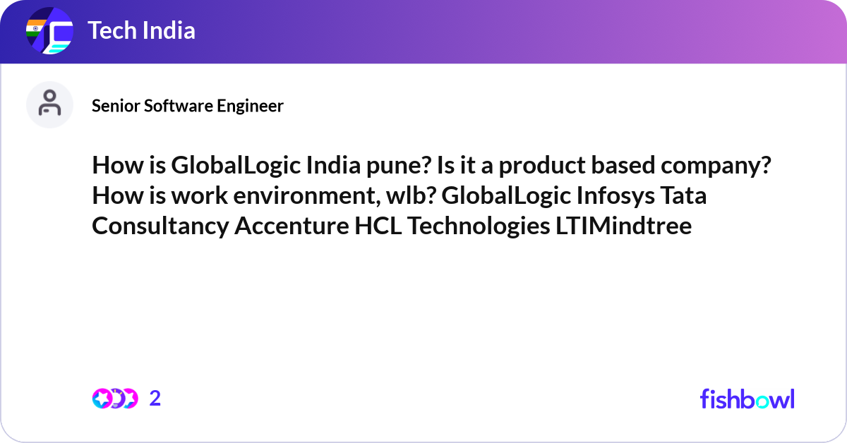 How is GlobalLogic India pune? Is it a product bas... | Fishbowl