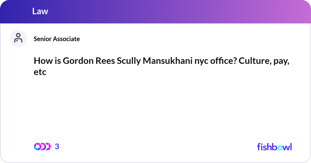 How is Gordon Rees Scully Mansukhani nyc office? C... | Fishbowl