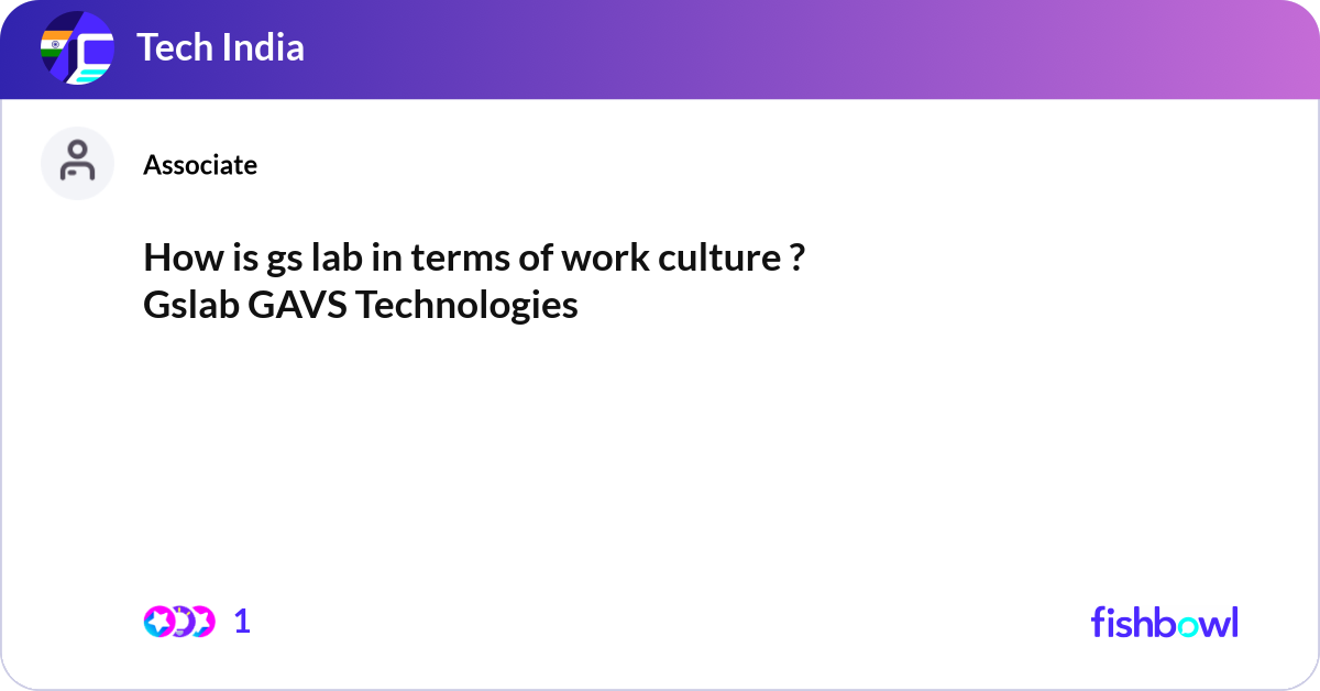 How is gs lab in terms of work culture ? Gslab GAV... | Fishbowl
