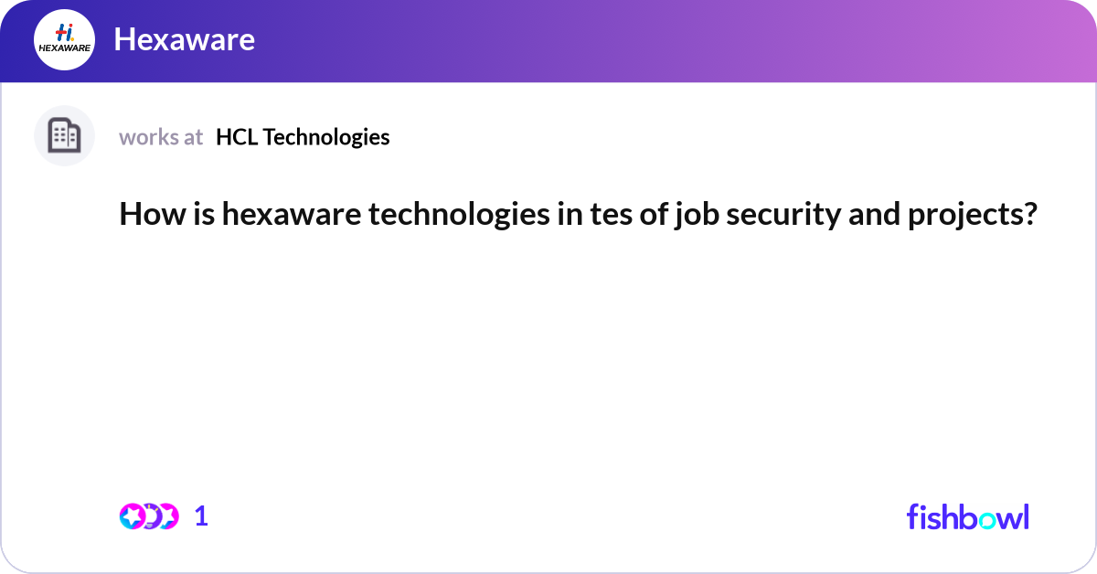 How is hexaware technologies in tes of job securit... | Fishbowl