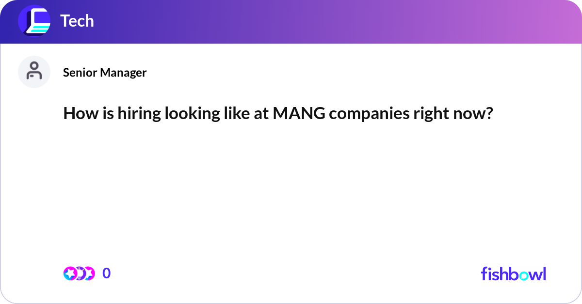How is hiring looking like at MANG companies right... | Fishbowl
