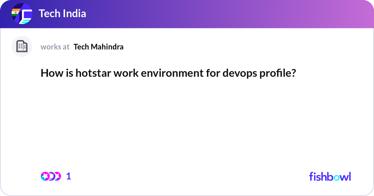 How is hotstar work environment for devops profile... | Fishbowl
