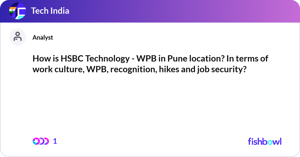 How is HSBC Technology - WPB in Pune location? In ... | Fishbowl