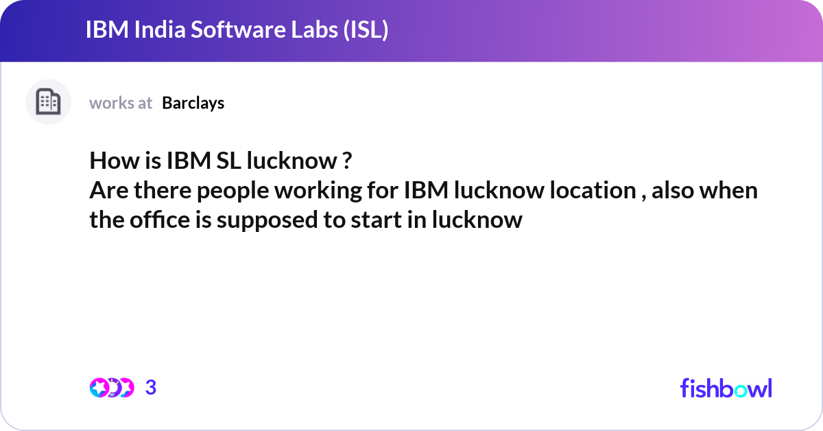 How is IBM SL lucknow ? Are there people working f... | Fishbowl