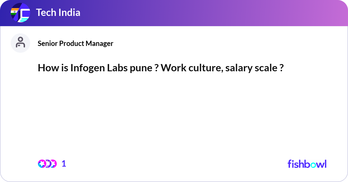 How is Infogen Labs pune ? Work culture, salary sc... | Fishbowl