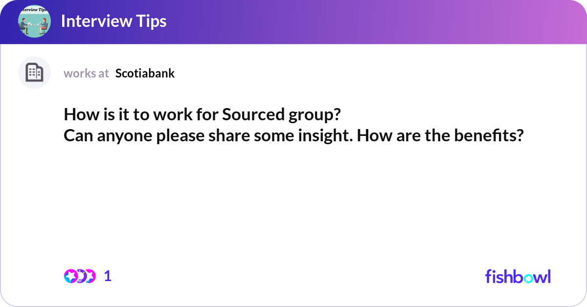 How is it to work for Sourced group? Can anyone pl... | Fishbowl