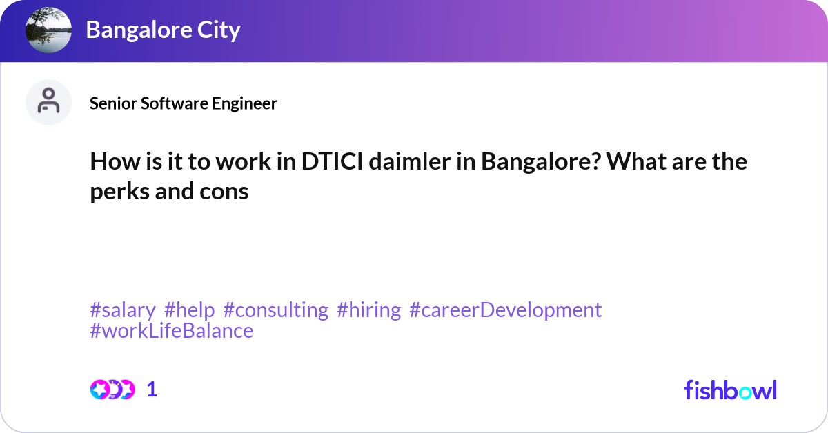 How is it to work in DTICI daimler in Bangalore? W... | Fishbowl