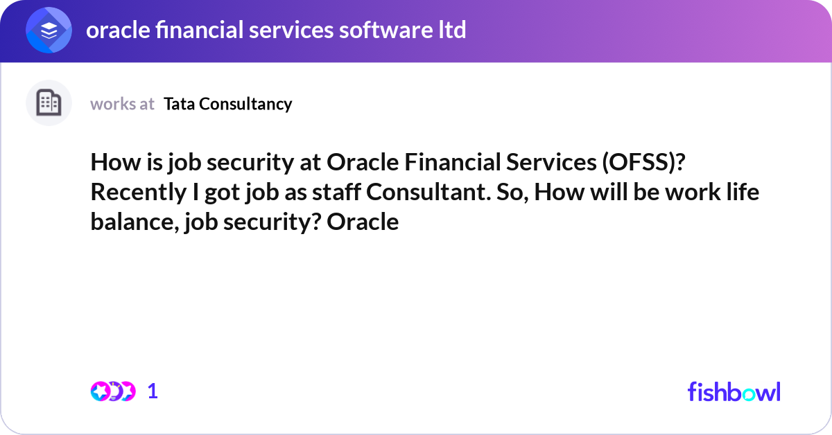 How is job security at Oracle Financial Services (... | Fishbowl