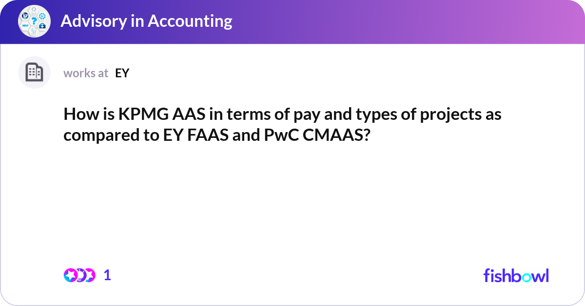 How is KPMG AAS in terms of pay and types of proje... | Fishbowl