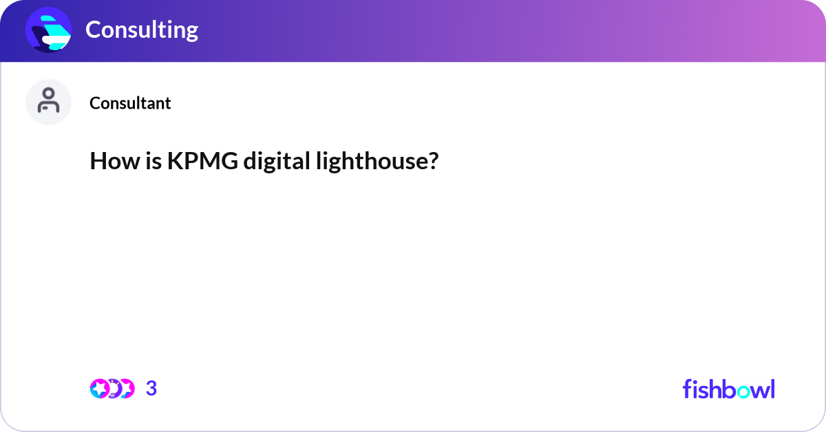 How is KPMG digital lighthouse? | Fishbowl