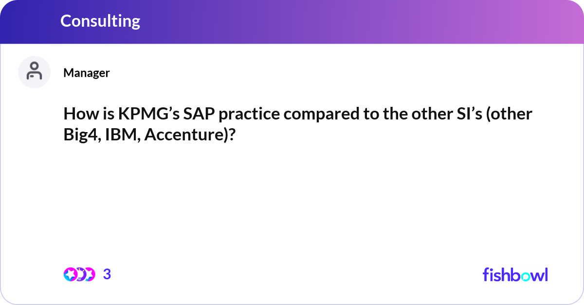 How is KPMG’s SAP practice compared to the other S... | Fishbowl