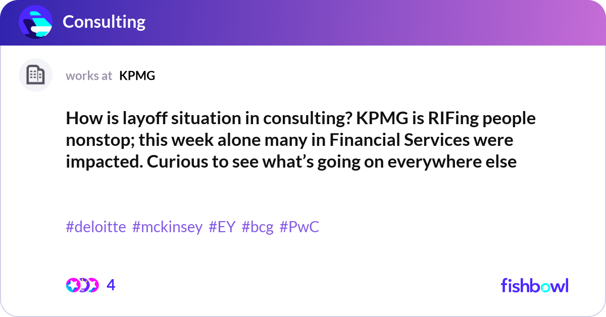 How is layoff situation in consulting? KPMG is RIF... | Fishbowl