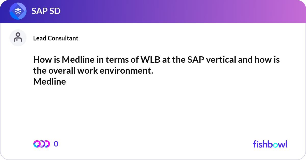 How is Medline in terms of WLB at the SAP vertical... | Fishbowl
