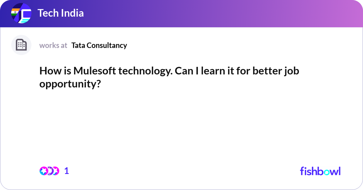 How is Mulesoft technology. Can I learn it for bet... | Fishbowl