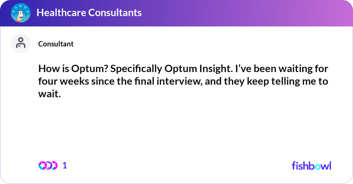 How is Optum? Specifically Optum Insight. I’ve bee... | Fishbowl