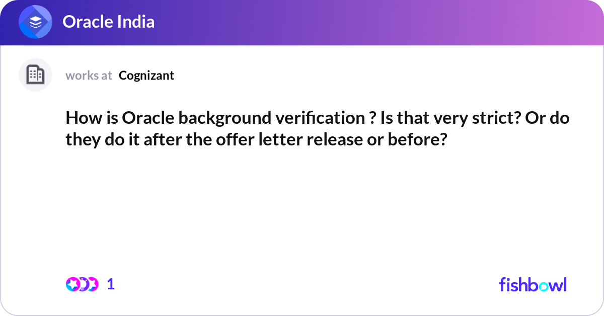 How is Oracle background verification ? Is that ve... | Fishbowl