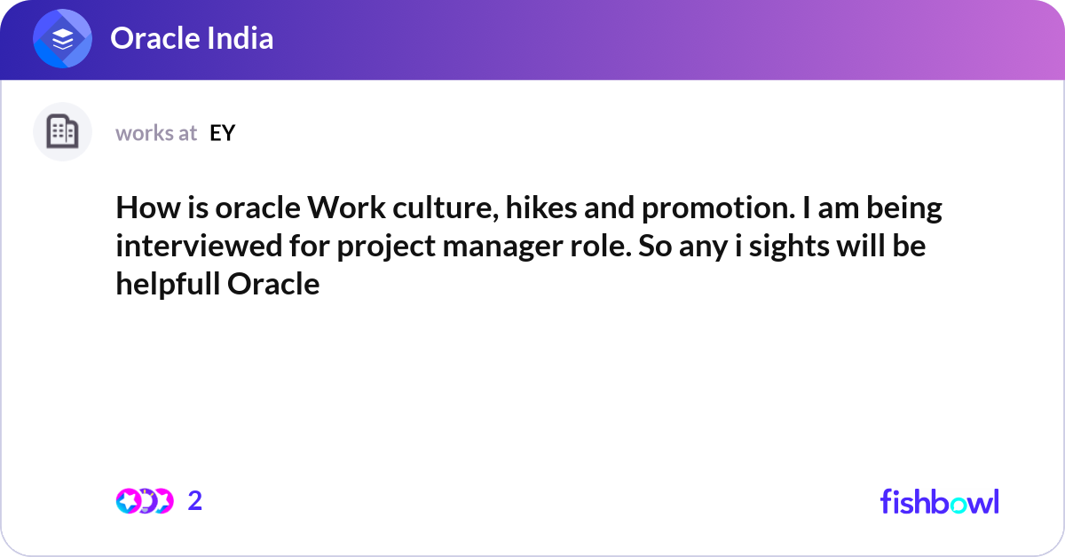 How is oracle Work culture, hikes and promotion. I... | Fishbowl
