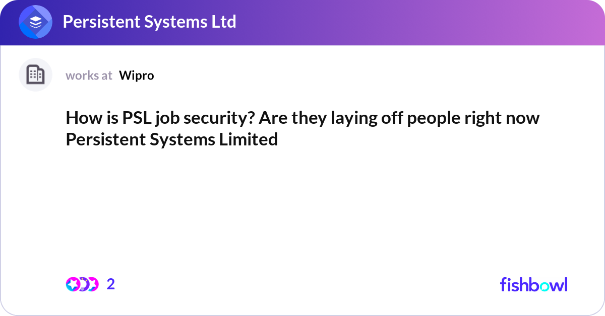 How is PSL job security? Are they laying off peopl... | Fishbowl