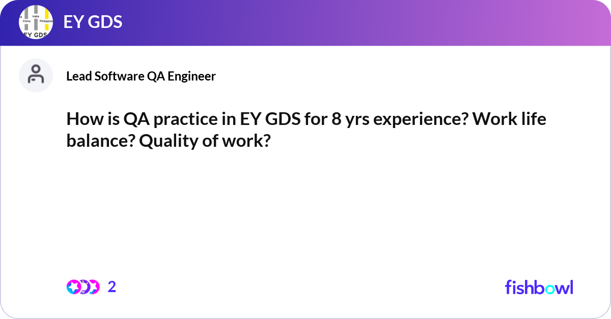 How is QA practice in EY GDS for 8 yrs experience?... | Fishbowl
