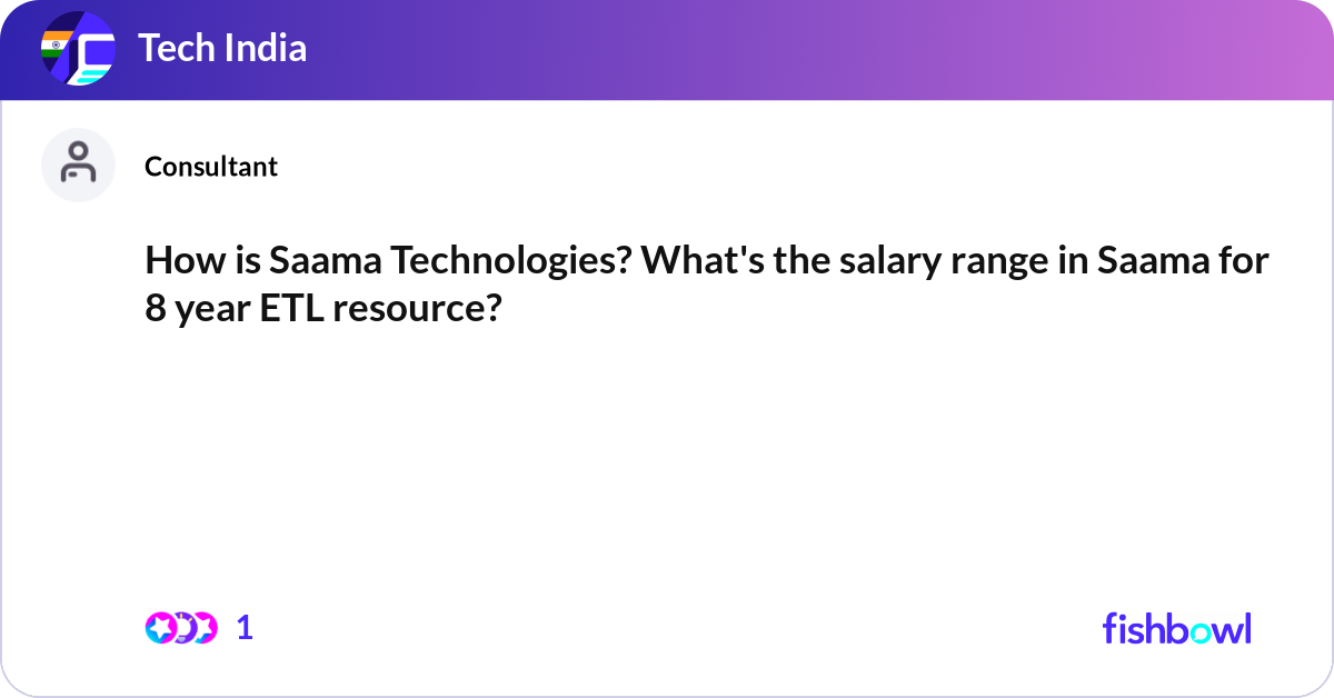 How is Saama Technologies? What's the salary range... | Fishbowl