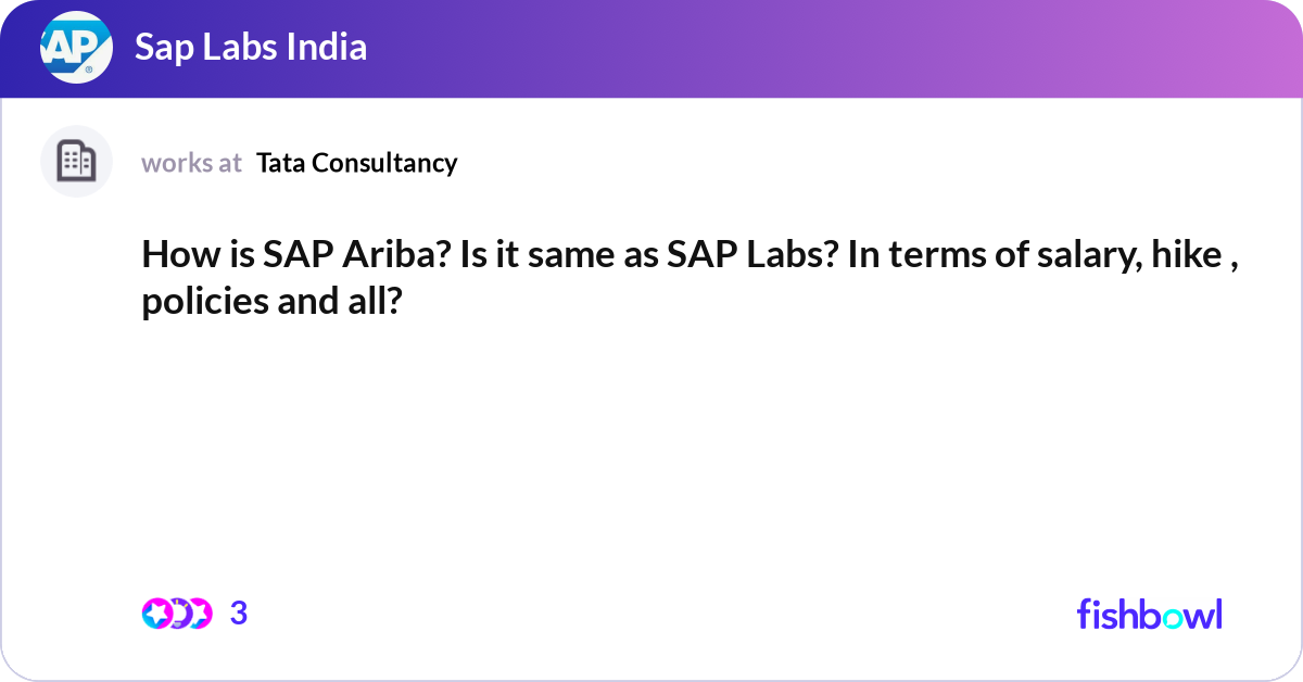 How is SAP Ariba? Is it same as SAP Labs? In terms... | Fishbowl