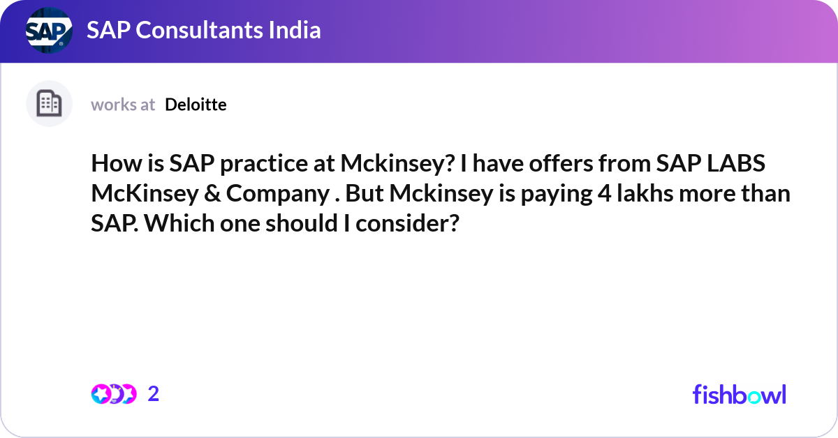 How is SAP practice at Mckinsey? I have offers fro... | Fishbowl