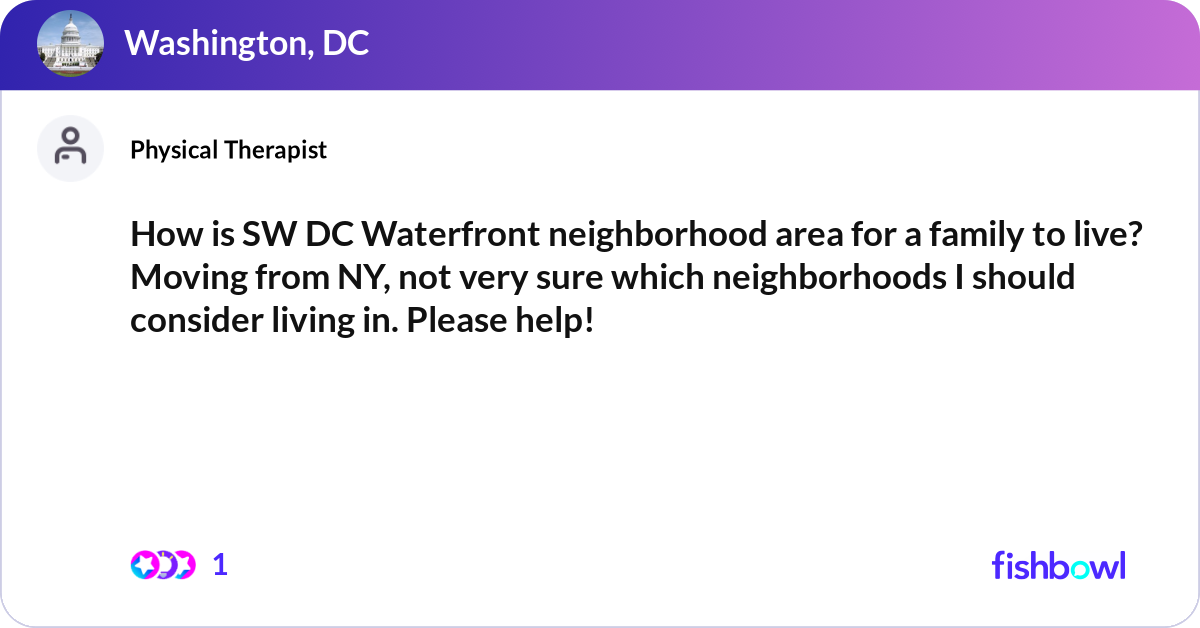 How is SW DC Waterfront neighborhood area for a fa... | Fishbowl