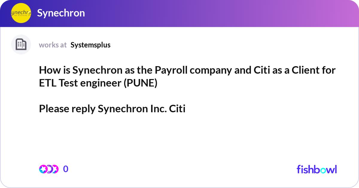 How is Synechron as the Payroll company and Citi a... | Fishbowl