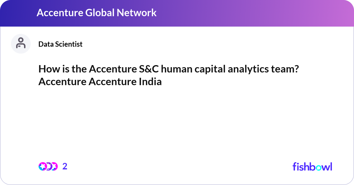How is the Accenture S&C human capital analytics t... | Fishbowl