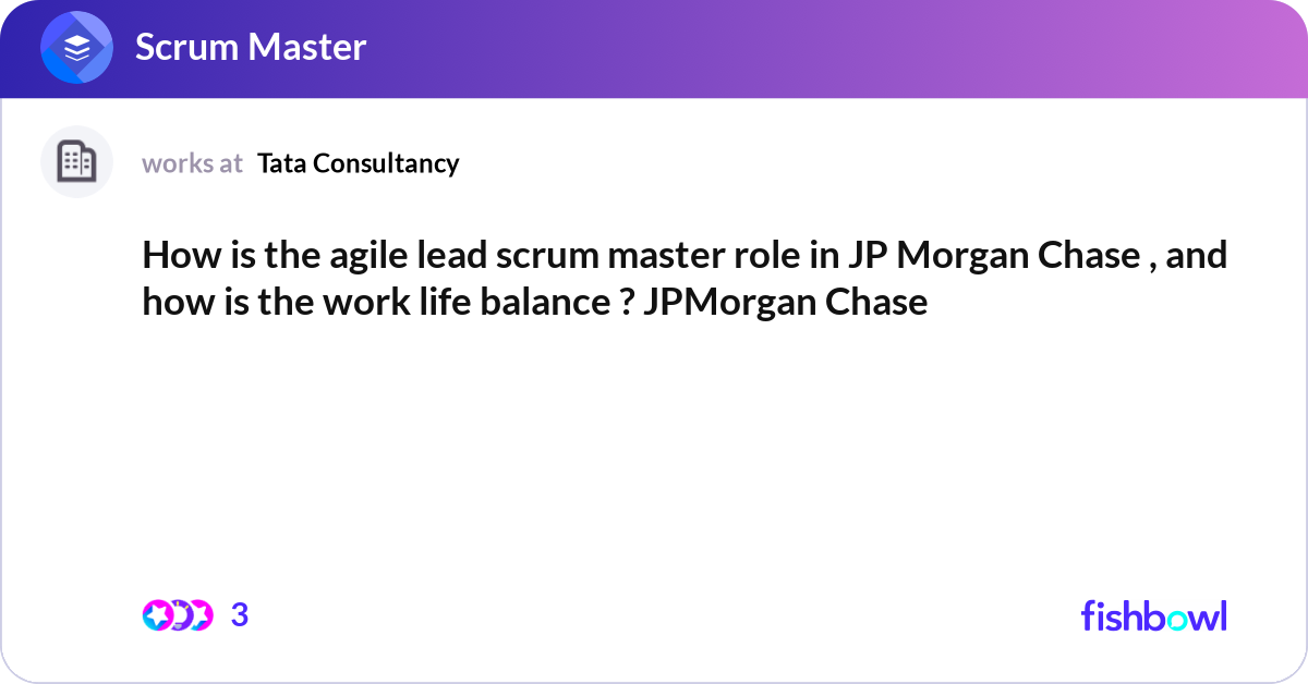 How is the agile lead scrum master role in JP Morg... | Fishbowl