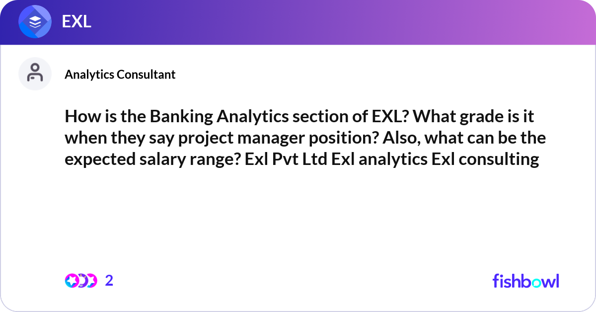 How is the Banking Analytics section of EXL? What ... | Fishbowl