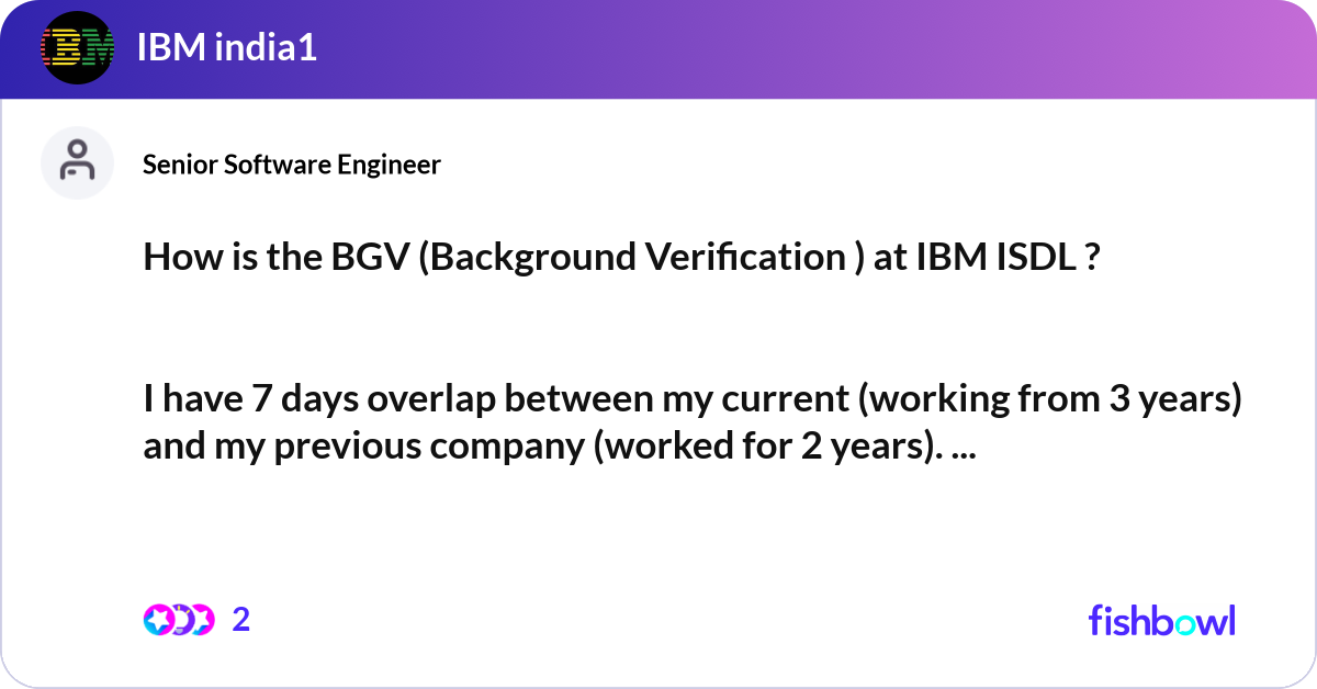 How is the BGV (Background Verification ) at IBM I... | Fishbowl