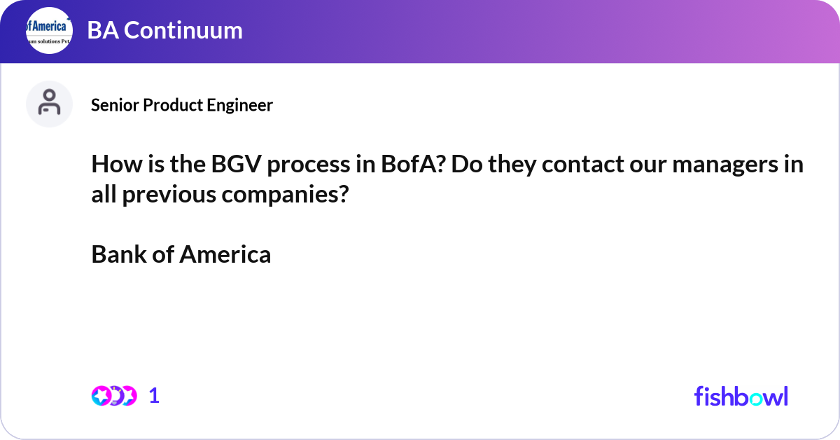 How is the BGV process in BofA? Do they contact ou... | Fishbowl