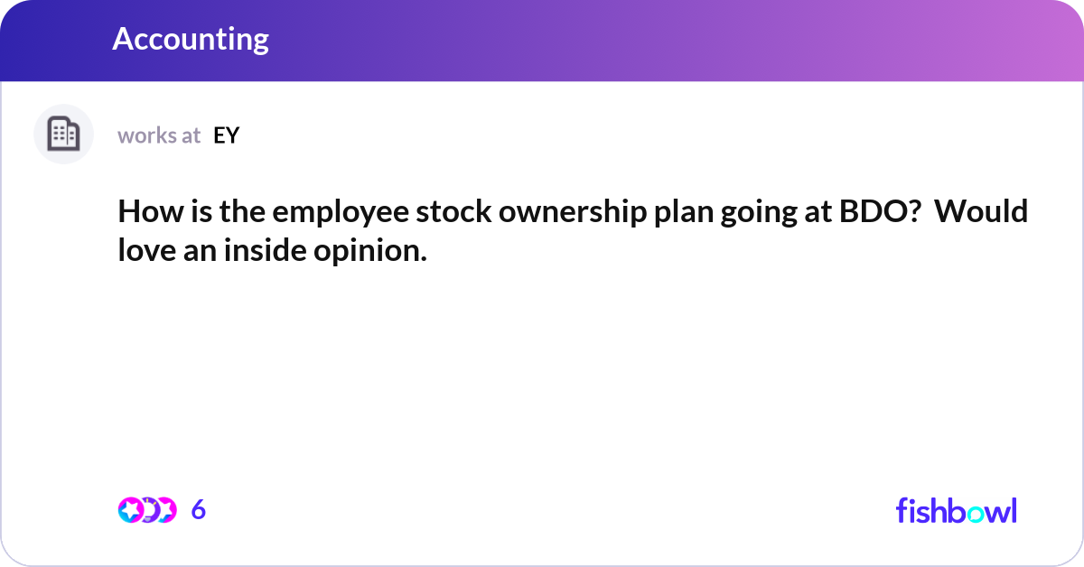 How is the employee stock ownership plan going at ... | Fishbowl