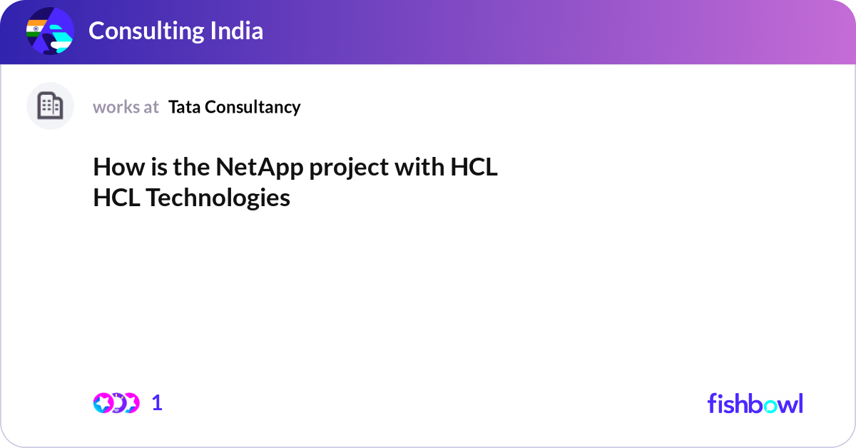 How is the NetApp project with HCL HCL Technologi... | Fishbowl