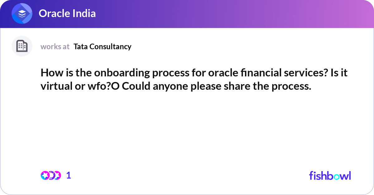 How is the onboarding process for oracle financial... | Fishbowl