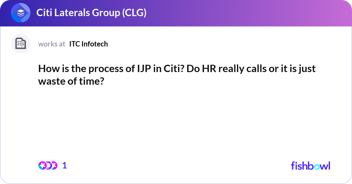 How is the process of IJP in Citi? Do HR really ca... | Fishbowl