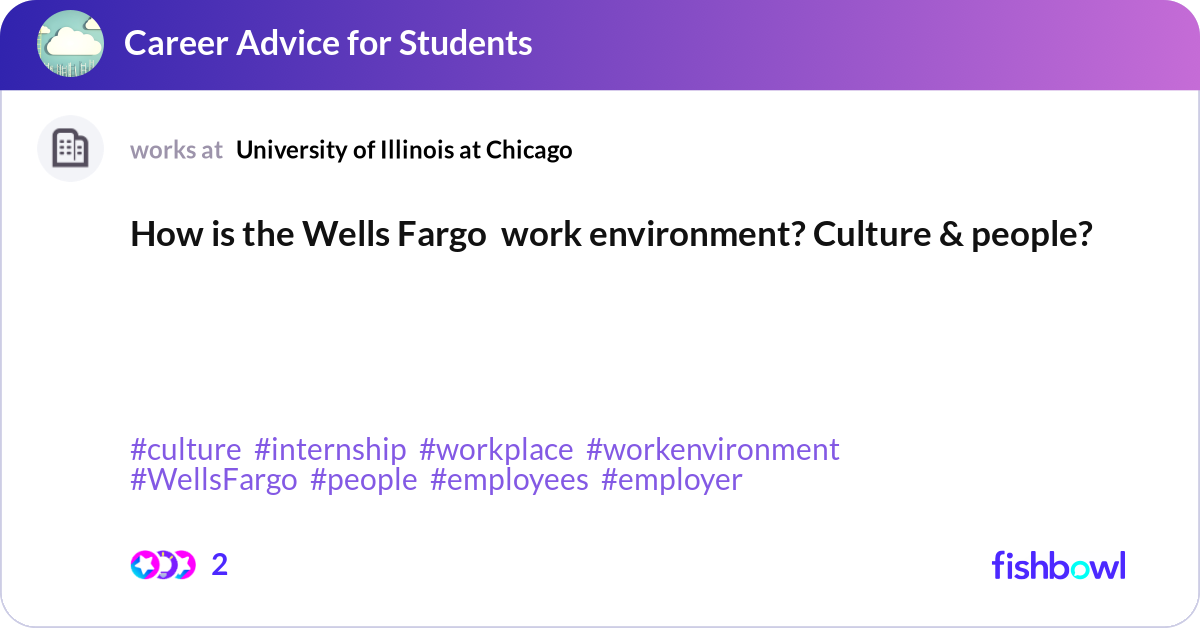 How is the Wells Fargo work environment? Culture ... | Fishbowl
