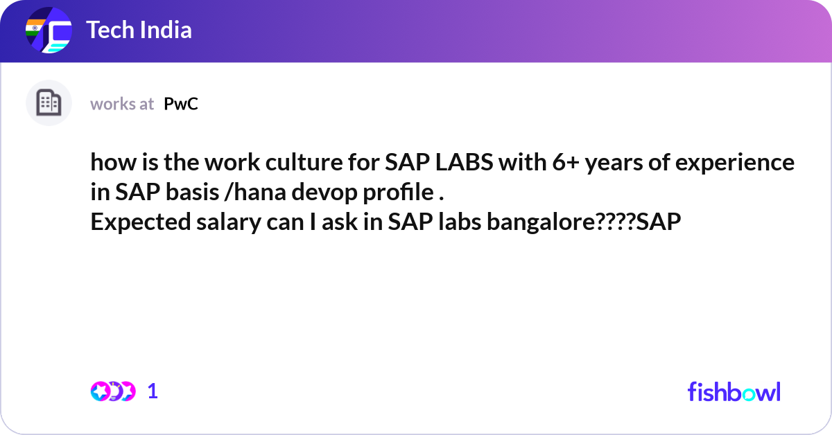 how is the work culture for SAP LABS with 6+ years... | Fishbowl