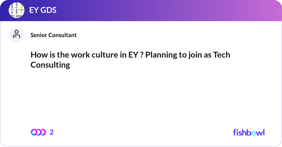 How is the work culture in EY ? Planning to join a... | Fishbowl