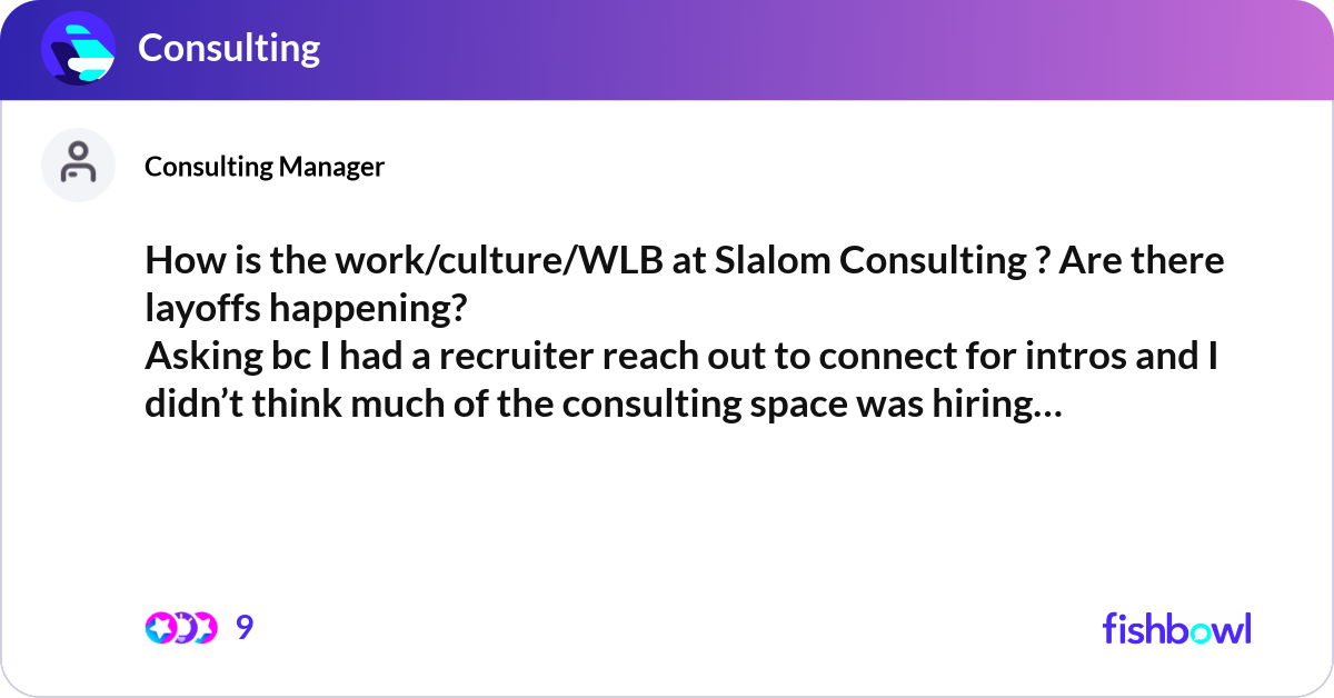 How is the work/culture/WLB at Slalom Consulting ?... | Fishbowl